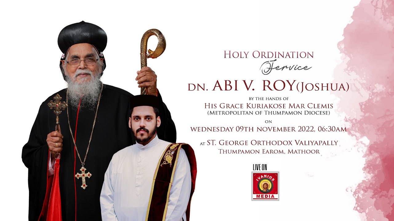 PRIESTHOOD ORDINATION | Dn. Abi V. Roy(Joshua) | H.G. Kuriakose Mar ...