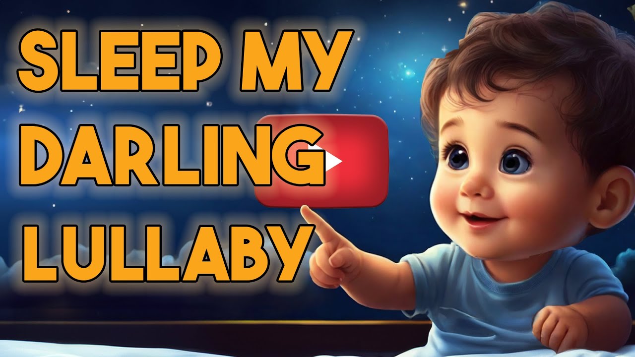 Sleep My Darling | Nursery Rhymes | Bedtime Lullaby - YouTube