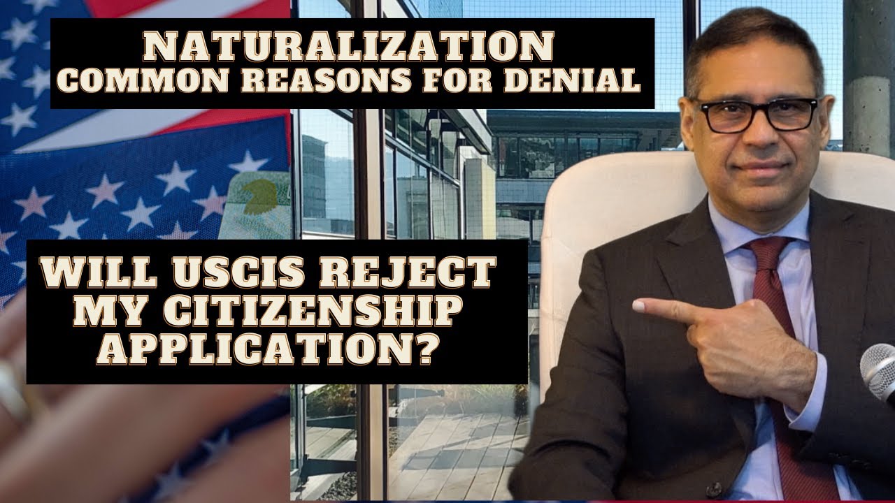 Why Does the USCIS Reject Citizenship Application? (Common Reasons For ...