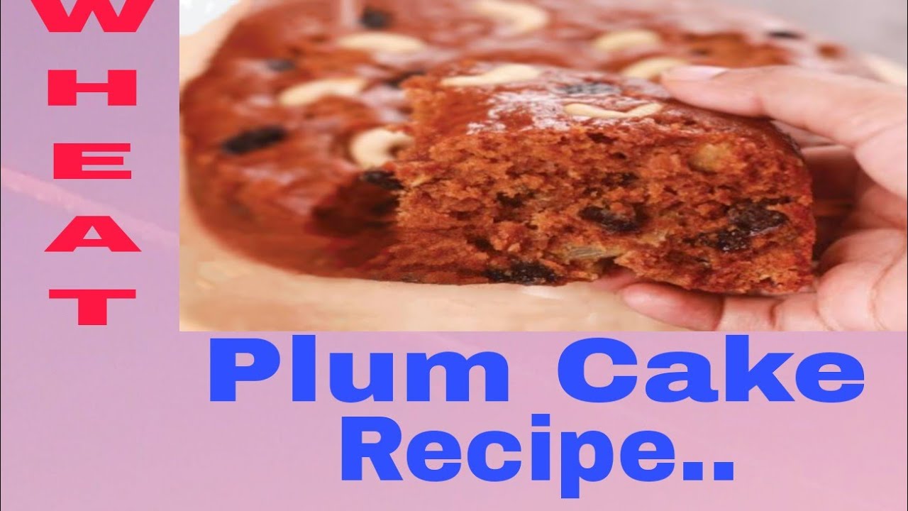 Plum Cake Recipe Without OVEN.. Wheat plum Cake.. Cristmas Cake.. - YouTube