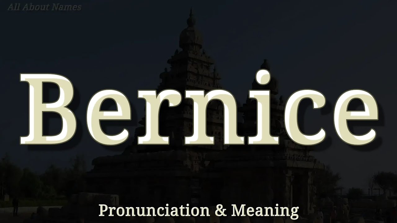 Bernice: American and British Pronunciations With Meaning - YouTube