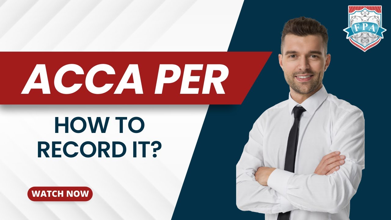 ACCA PER 2024: How to record your PER (Practical Experience Requirement ...