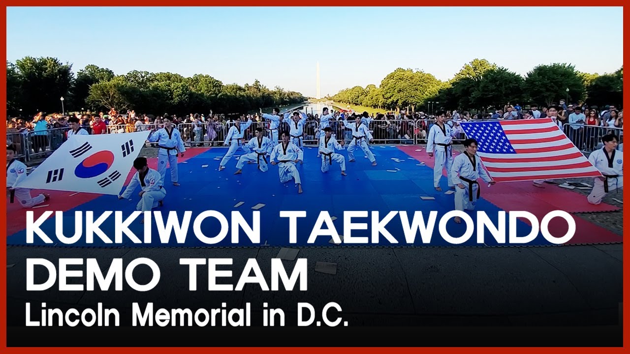 #KUKKIWON TAEKWONDO DEMO TEAM Lincoln Memorial in D.C. - YouTube