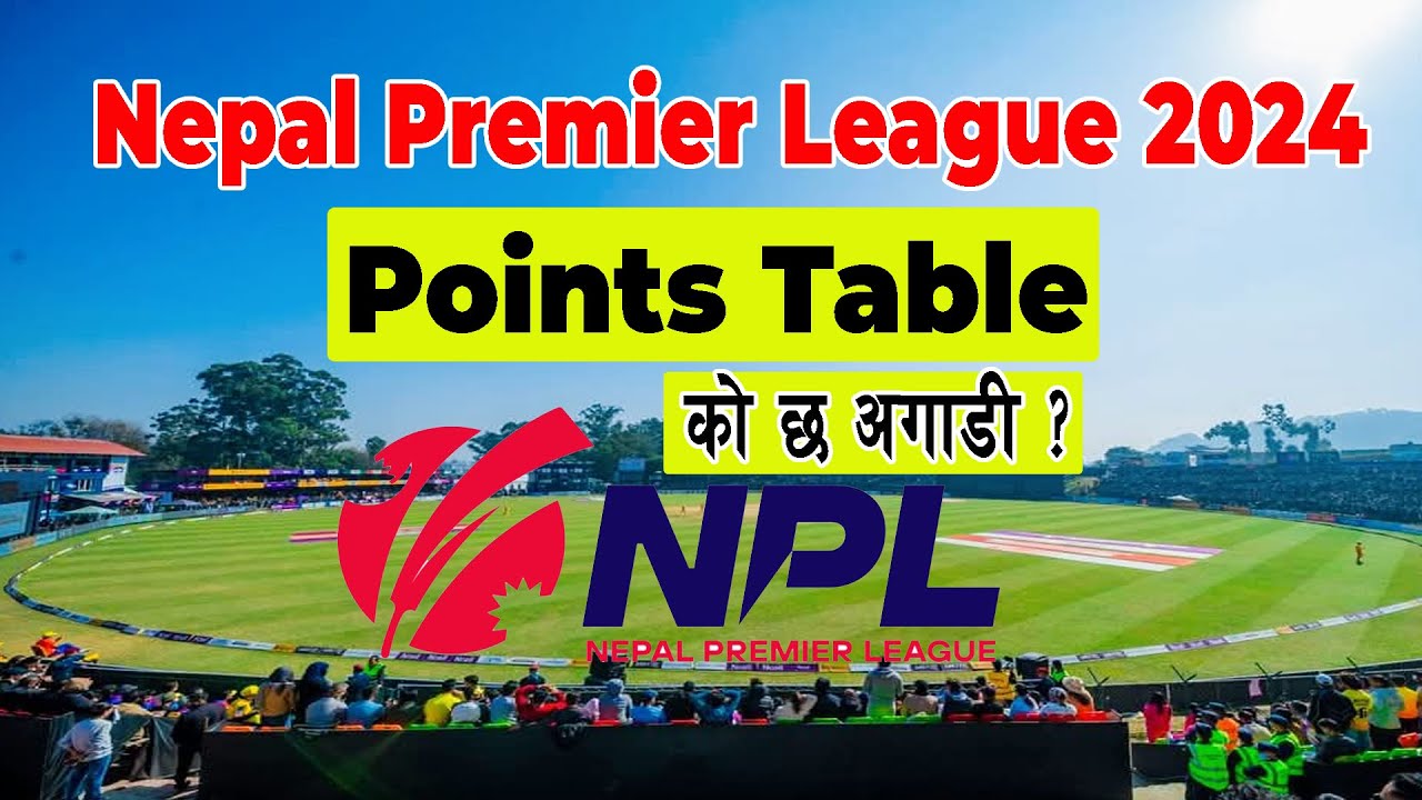 Nepal Premier League 2024 Points Table: NPL Results & Standings After ...