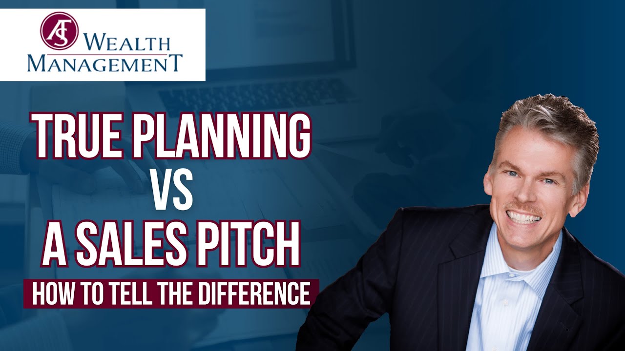 Sales Pitch vs True Planning – How to Tell the Difference - YouTube