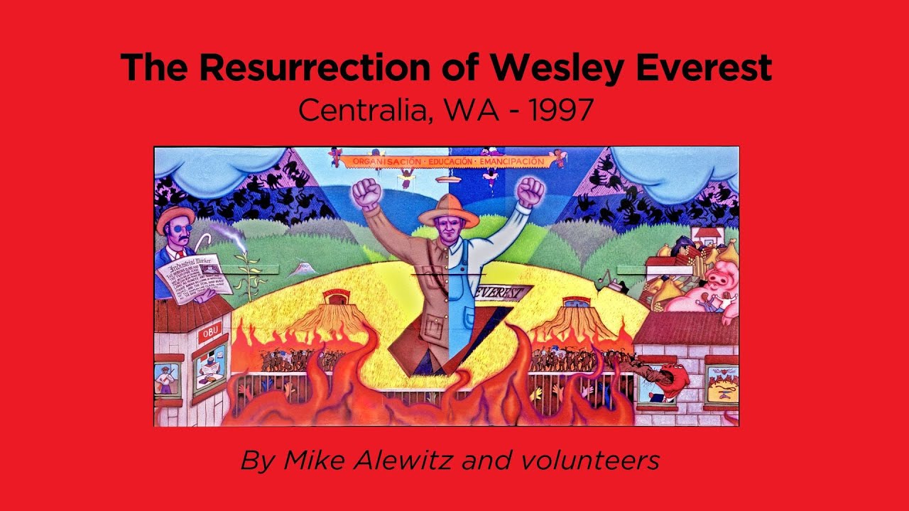 The Resurrection of Wesley Everest Mural by Mike Alewitz - YouTube