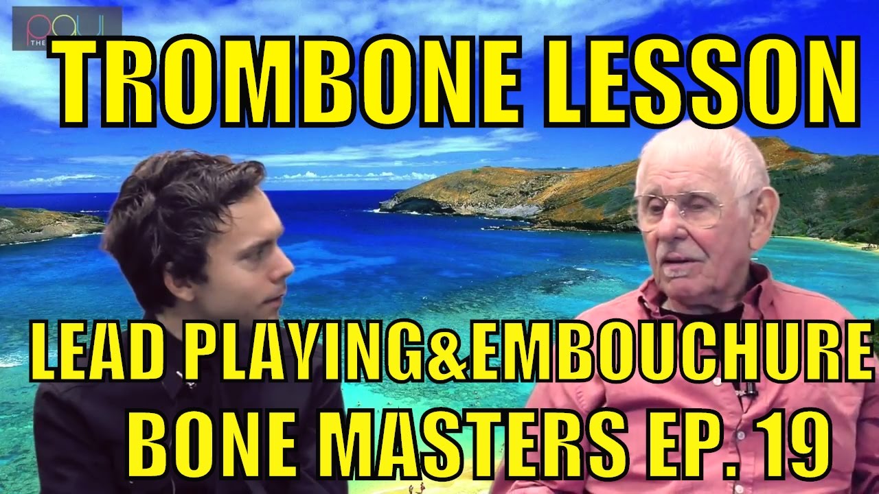 Trombone Lessons: Lead Playing/Embouchure - Bone Masters: Ep. 19 - Jack ...