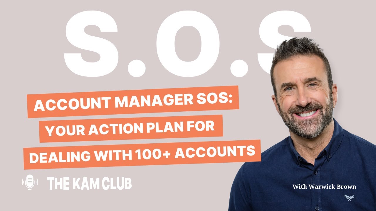 Account Manager SOS: Your Action Plan for Handling 100+ Accounts 🎙️ The ...