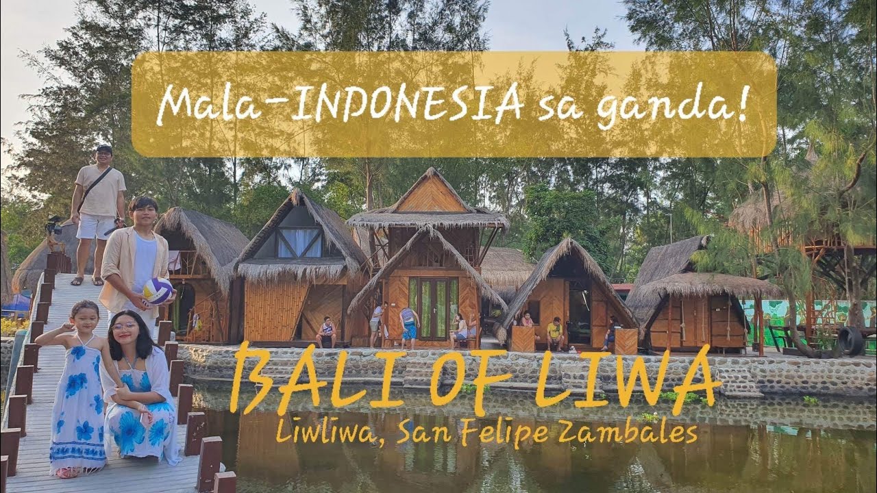 BALI OF LIWA | LIWLIWA SAN FELIPE ZAMBALES | #teamespinosa #travel # ...