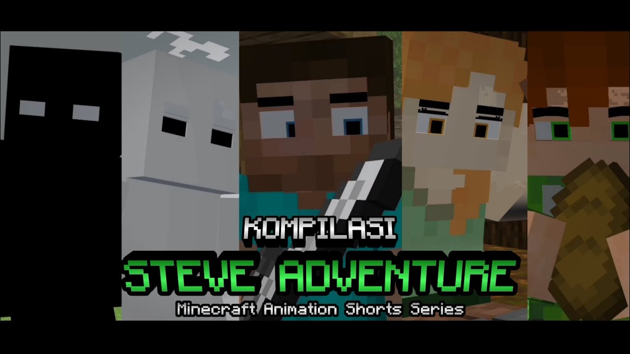 kompilasi STEVE ADVENTURE (minecraft animation) - YouTube