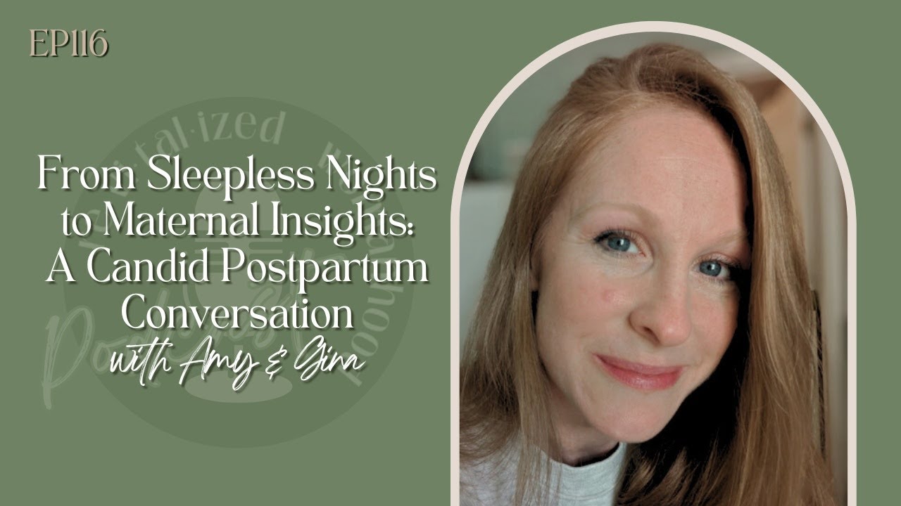 EP116 | From Sleepless Nights to Maternal Insights: A Candid Postpartum ...