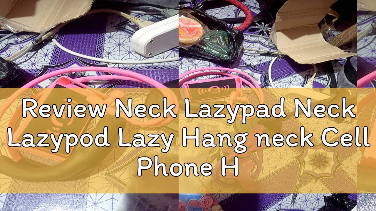 Review Neck Lazypad Neck Lazypod Lazy Hang neck Cell Phone Holder Lazy ...