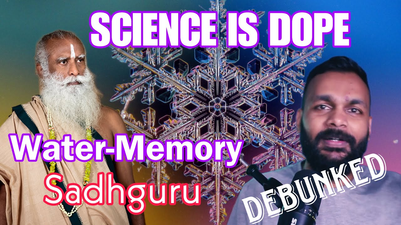 SCIENCE IS DOPE | Sadhguru WATER MEMORY | @scienceisdope debunked - YouTube