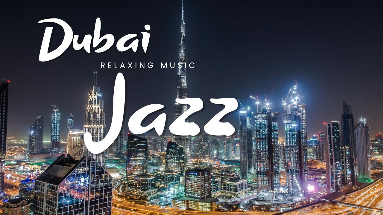 Wonderful Night in Dubai | Jazz Music to Elevate Your Evening - YouTube
