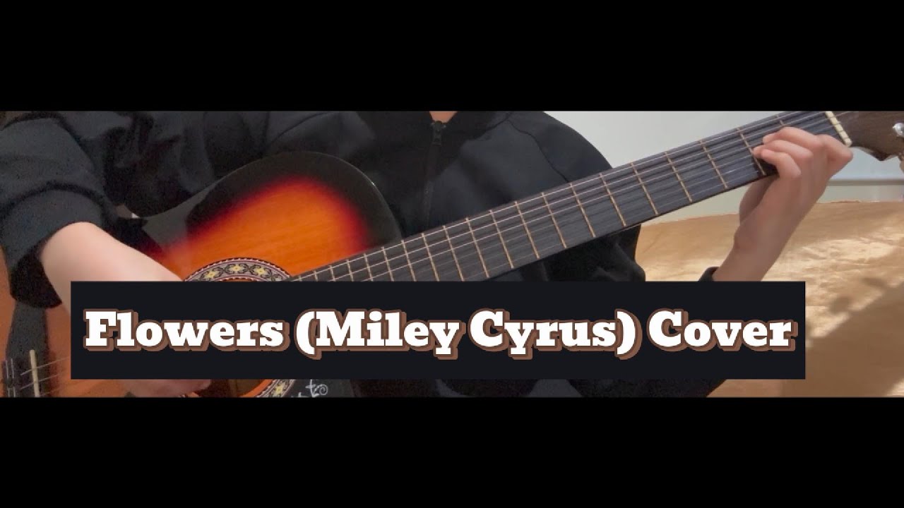 Miley Cyrus - Flowers Cover - YouTube