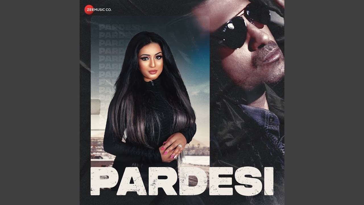 Pardesi - YouTube