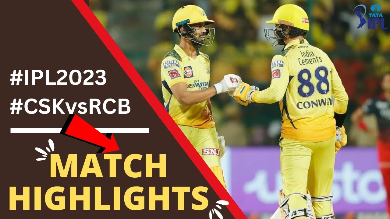 CSK VS RCB 2023 HIGHLIGHTS | CSK vs RCB 24th Match IPL 2023 Highlights - YouTube