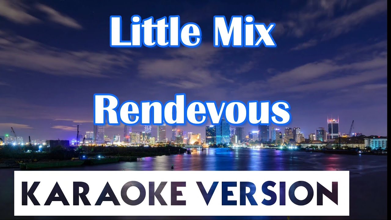 Little Mix - Rendezvous (Karaoke/Instrumental) - YouTube