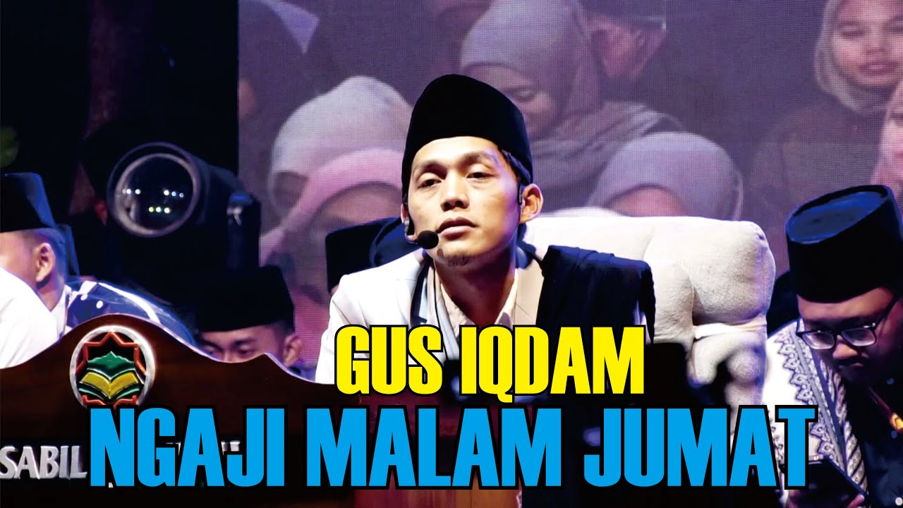 GUS IQDAM NGAJI MALAM JUMAT | PENGAJIAN AKBAR GUS IQDAM LIVE LANGON ...