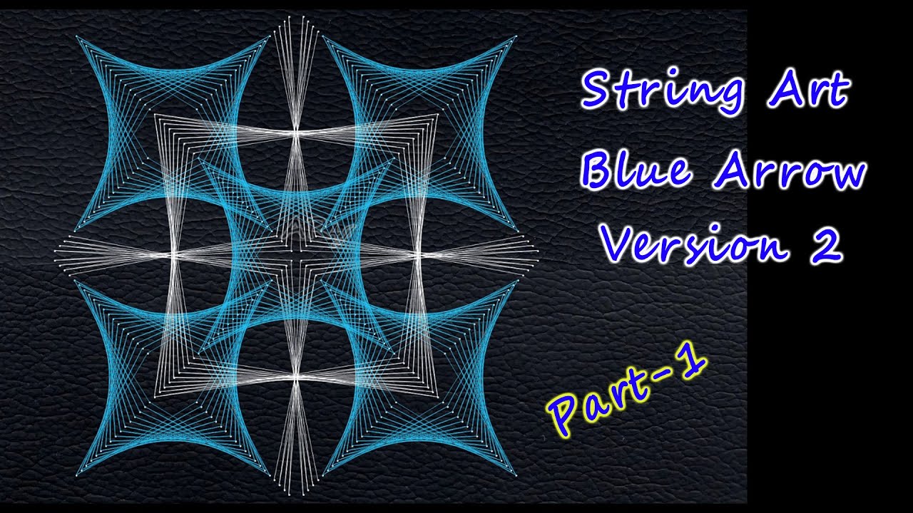 String Art | Blue Arrow Version 2 | Part 1: How to make string art ...
