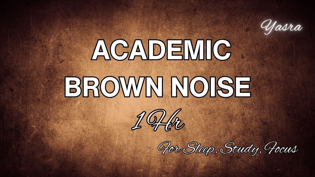 Academic Brown Noise (1 Hour) – Study, Focus & Block Distractions - YouTube