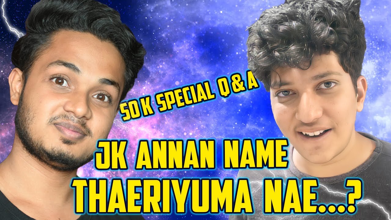 Jk Tamil Name Theriyuma 50K Subscribers Q A YouTube jk-tamil-name-theriyuma-50k-subscribers-q-a-youtube