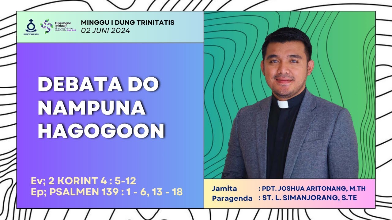 MINGGU I DUNG TRINITATIS - 02 JUNI 2024 | IBADAH MINGGU HKBP PULOMAS ...
