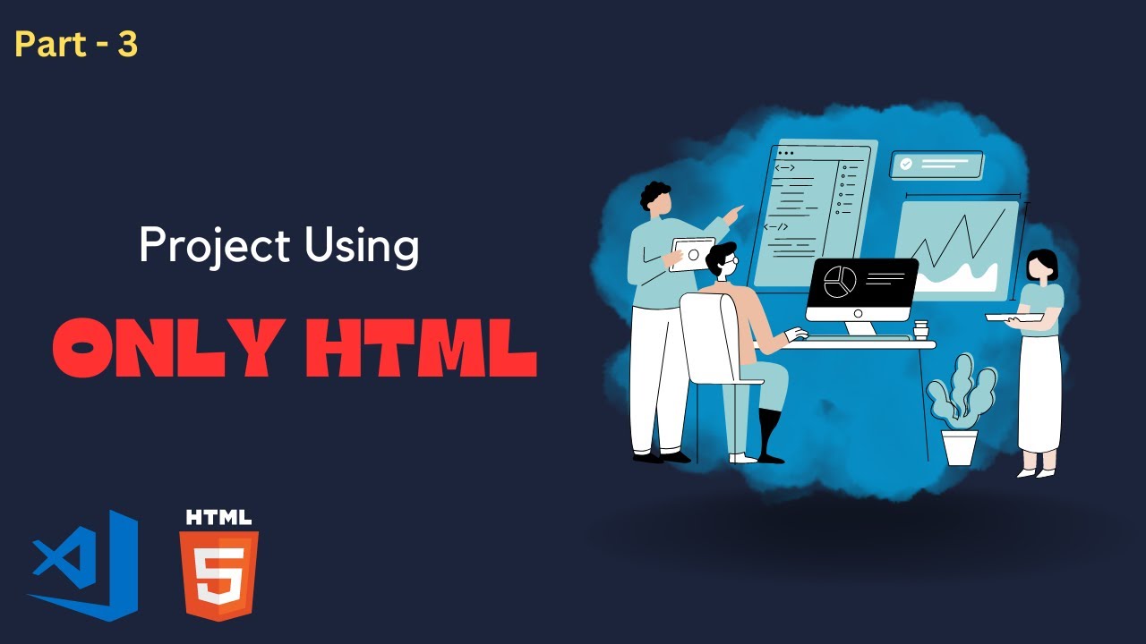 Project for beginners using only Html | ( Part - 3 ) - YouTube