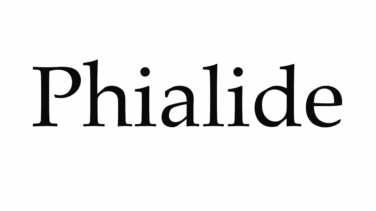 How to Pronounce Phialide - YouTube