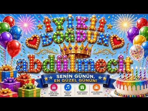 İyi ki Doğdun Abdülmuttalip 🎂 | Abdülmuttalip'e Özel Doğum Günü Şarkısı