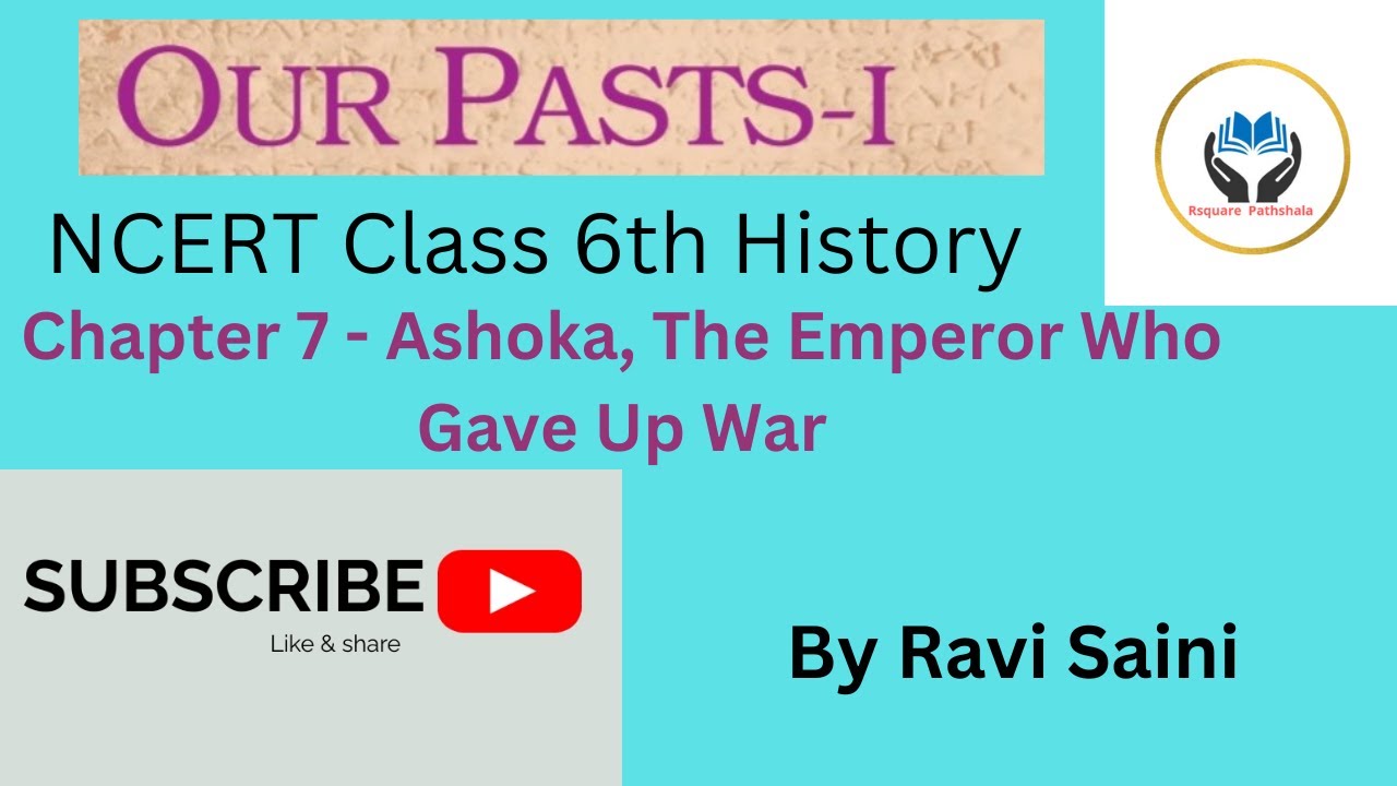 Our Pasts I NCERT Class 6th History Chapter 7 Ashoka The our-pasts-i-ncert-class-6th-history-chapter-7-ashoka-the