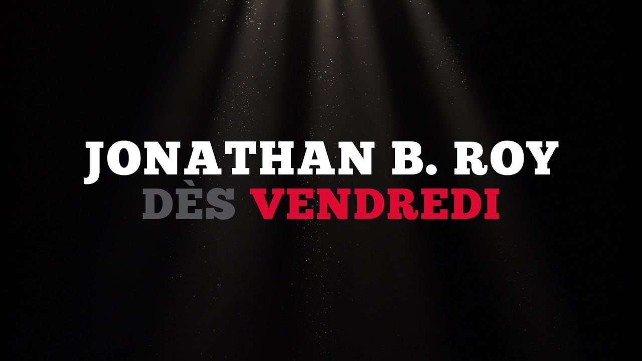 Ce vendredi: Jonathan B. Roy - YouTube