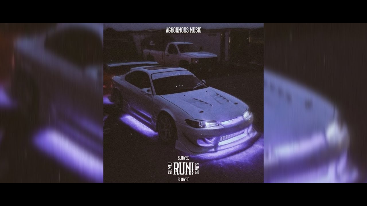 AGNORMOUS - RUN! · Slowed (Official Audio) - YouTube