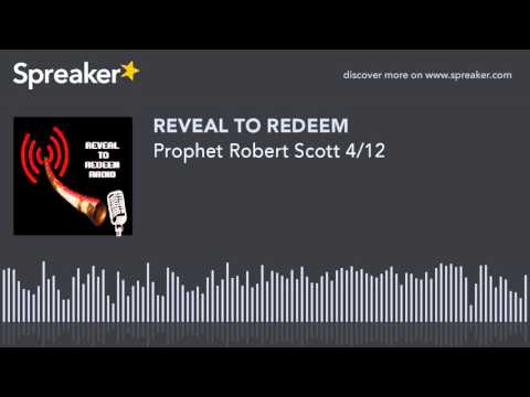 Prophet Robert Scott 4/12 - YouTube