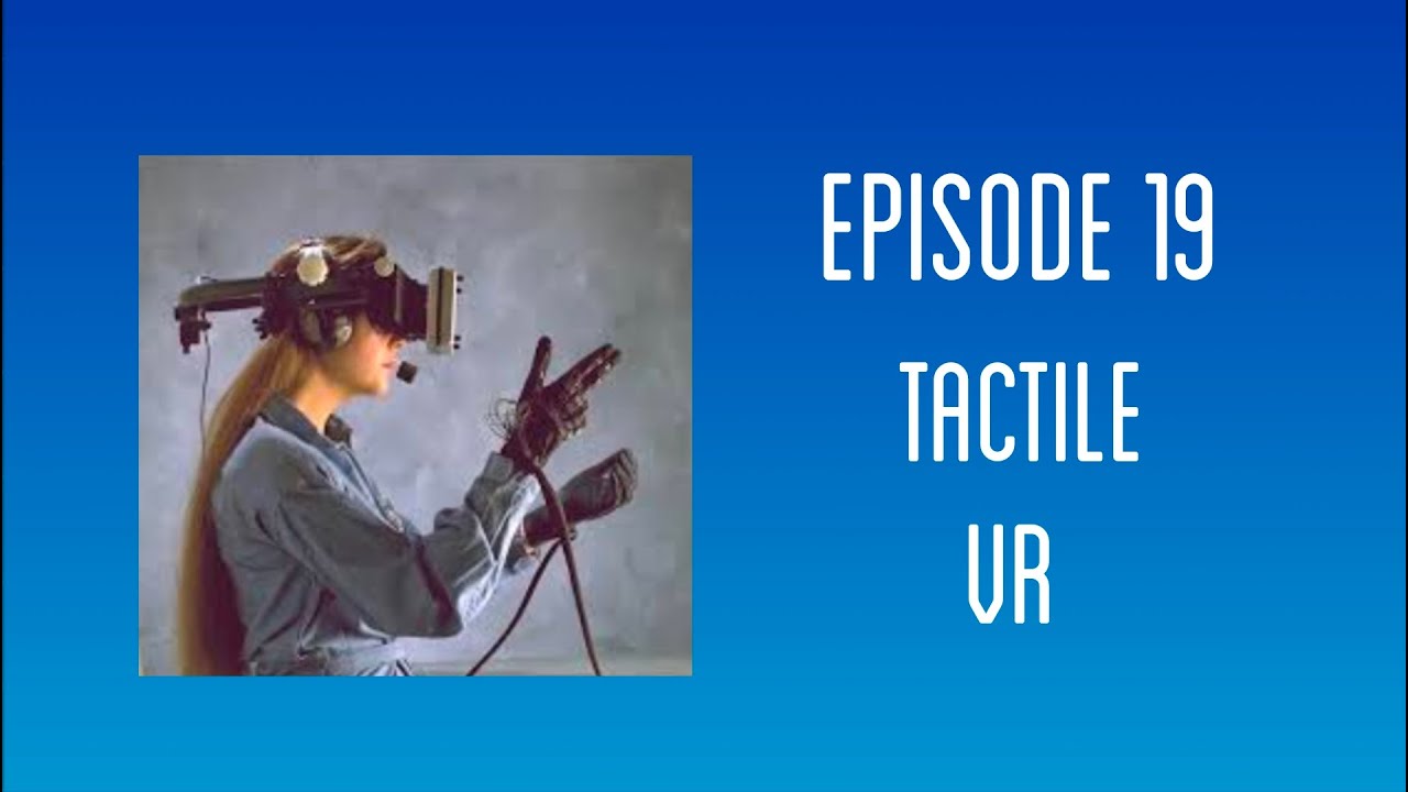 Sunday TechBits - E19 - Tactile VR - YouTube