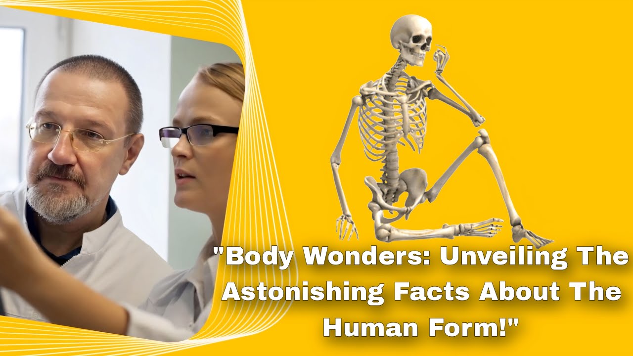 Body Wonders Unveiling the Astonishing Facts About the Human Form ...