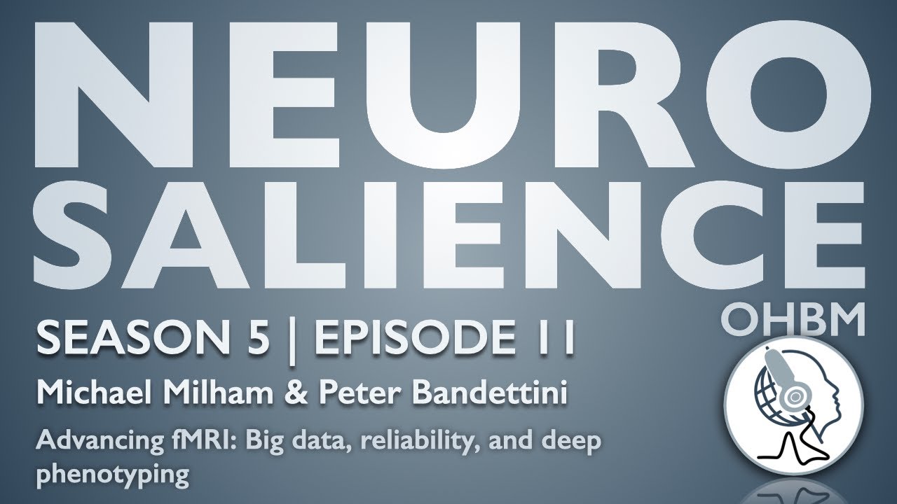 Neurosalience #S5E11 with Michael Milham - Advancing fMRI: Big data ...