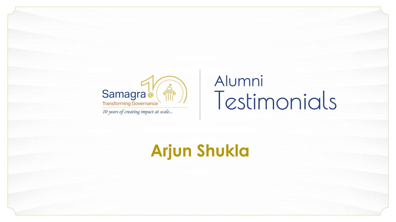 How Samagra has helped me develop an impact mindset | Arjun Shukla ...