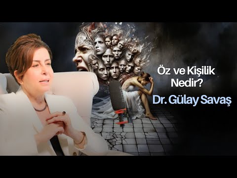 Öz ve Kişilik Nedir? #şuur #öz #kişilik #gülaysavaş