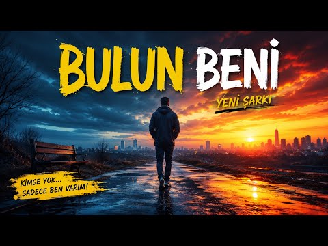 🔥 BULUN BENİ | Yıllar İçinde Kaybolan Bir Adamın Hikâyesi | Duygusal Şarkı 2026 
