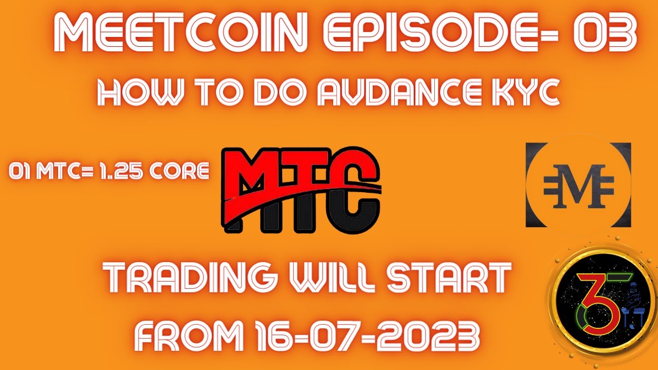 MEETCOIN EPISODE-03 ADVANCE KYC | MEETCOIN EXC TRADING START ON 16-07 ...