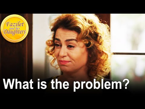 What Is The Problem? | Fazilet And Her Daughters (English Subtitle) | Fazilet Hanim ve Kizlari