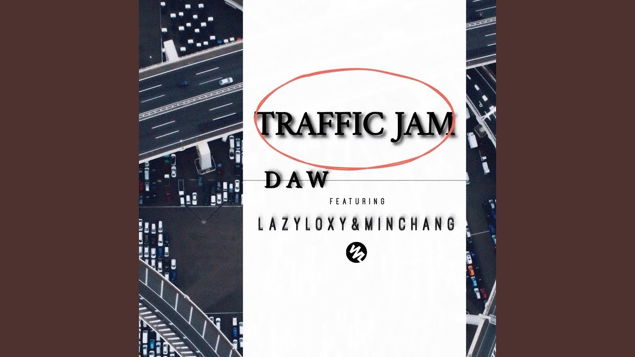 Traffic Jam (feat. Lazyloxy, Minchang) - YouTube Music