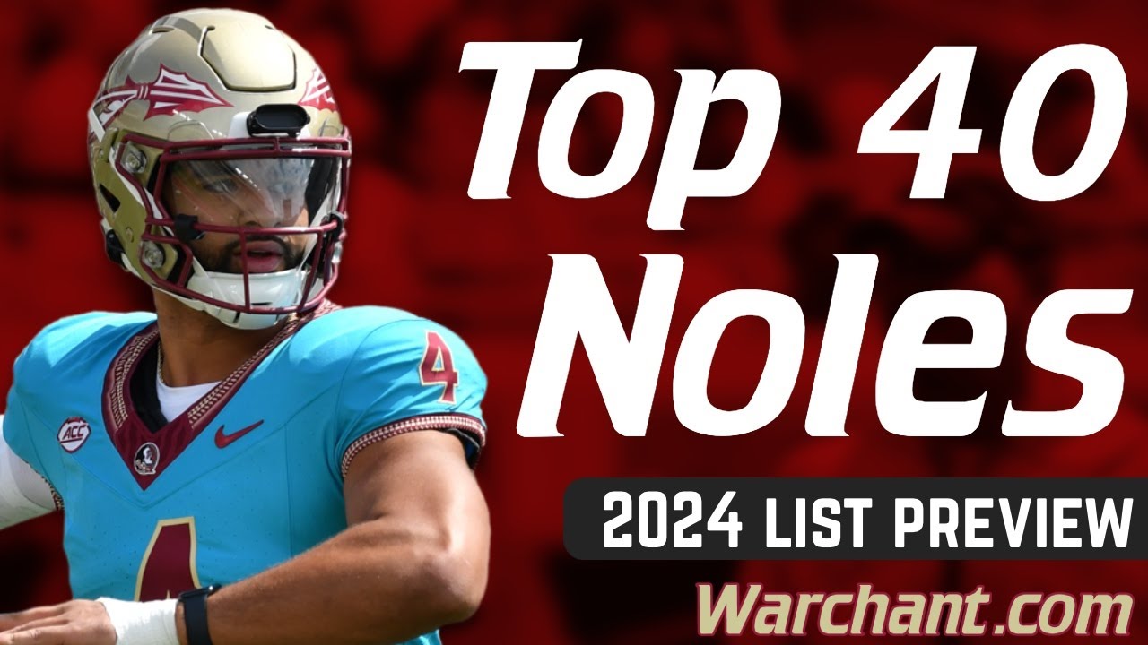 Warchant Top 40 List Preview | 2024 FSU Football | Jeff Cameron Show ...