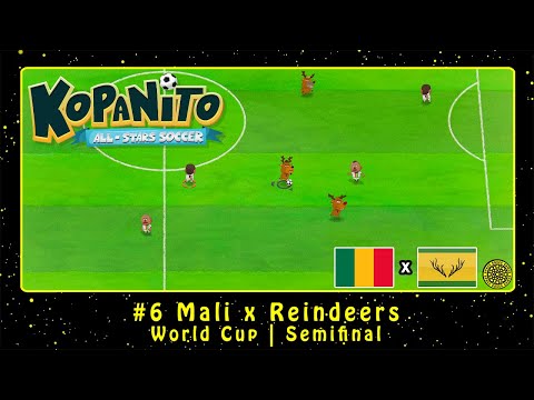 Kopanito All-Stars Soccer (PC) World Cup #6 Mali x Reindeers | Semifinal