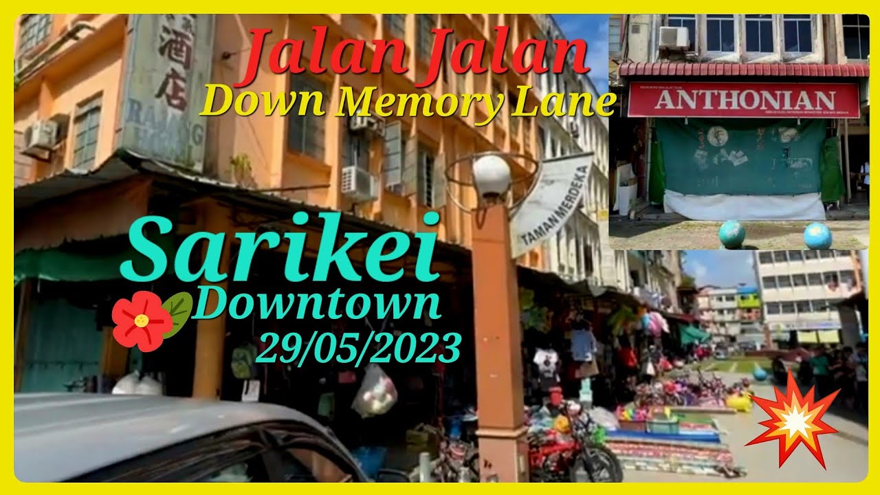 Sarawak Sarikei walk down memory lane. Please watch to see how Sarikei ...