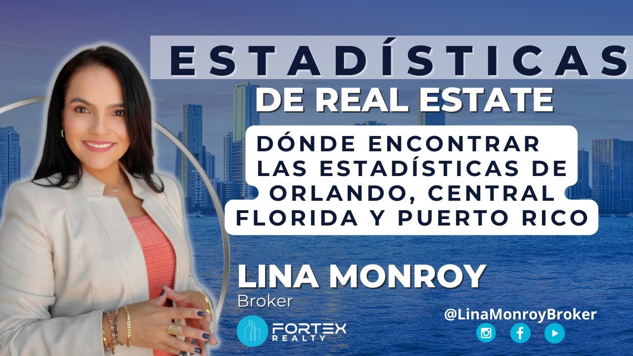 Dónde encontrar estadísticas de Real Estate de Orlando, Central Florida y Puerto Rico - Lina ...