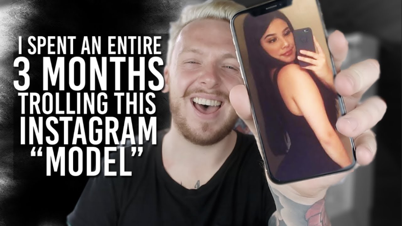 I SPENT 3 MONTHS TROLLING AN INSTAGRAM MODEL - YouTube