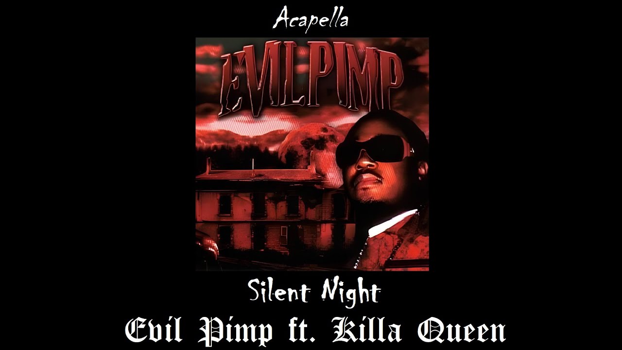 Evil Pimp ft. Killa Queen - Silent Night (Acapella) - YouTube