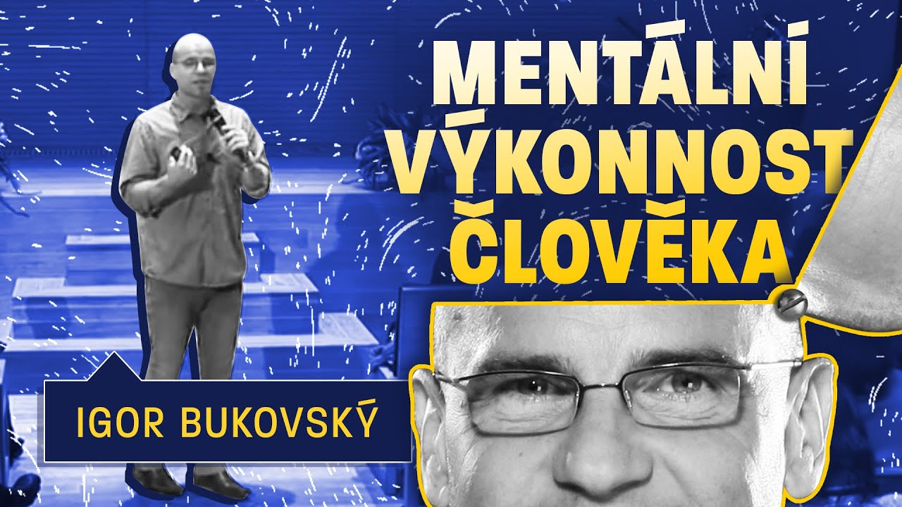 Igor Bukovský – Mentální výkonnost člověka - YouTube